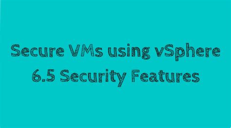 Secure VMs Using VSphere Security Features Virtualsheng Com Virtualsheng