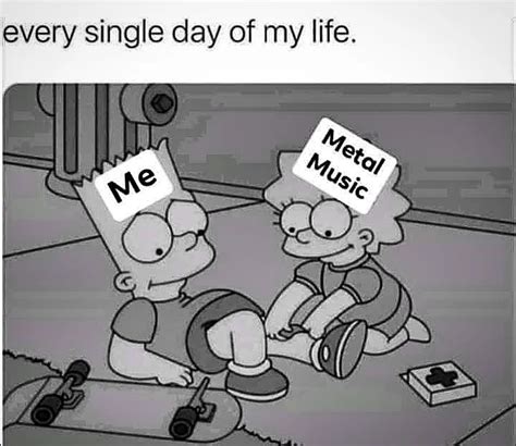 Every Single Day Of My Life Memes