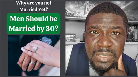 Why Are You Not Married Yet Should Men Be Married By 30 Marriage