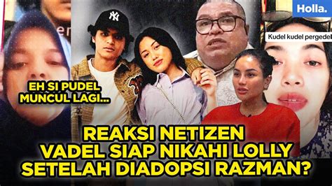 Reaksi Netizen Vadel Badjideh Siap Nikahi Lolly Setelah Diadopsi Razman - YouTube