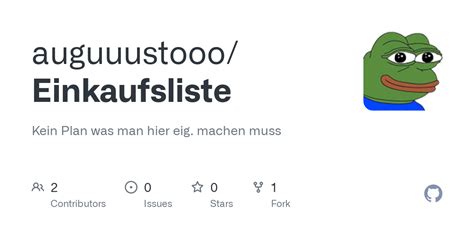 Github Auguuustoooeinkaufsliste Kein Plan Was Man Hier Eig Machen Muss