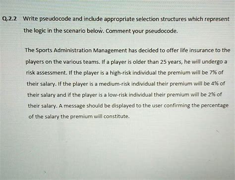 q22write pseudocode and include appropriate selection structures which