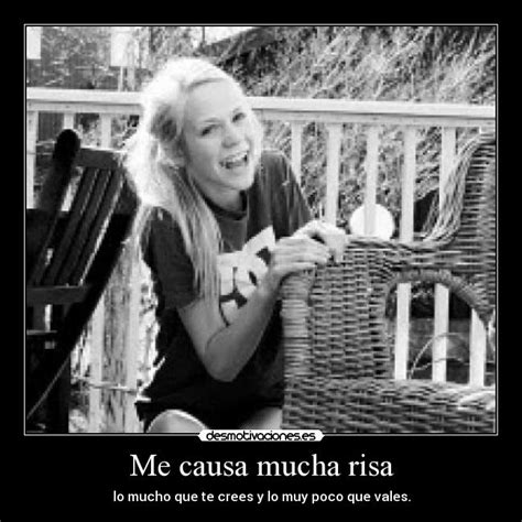 Me Causa Mucha Risa Desmotivaciones