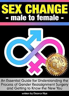 Amazon Com Sex Change Male To Female An Essential Guide For Understanding The Process Of
