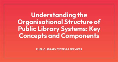 Understanding The Organisational Structure Of Public Library Systems