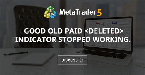 Good Old Paid Indicator Stopped Working Mt4 Mql4 And Metatrader 4 Mql4 Programming Forum