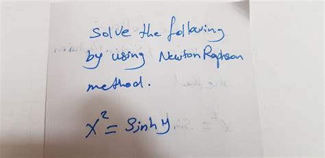 Solved Solve The Following By Using Newton Raphson Method Chegg