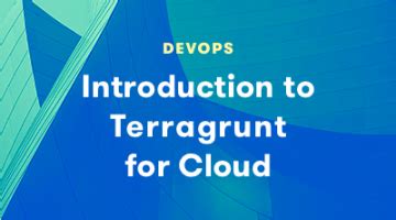Introduction To Terragrunt For Cloud My Mooc