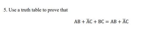 Solved 5 Use A Truth Table To Prove That Ab Ac Bc Ab