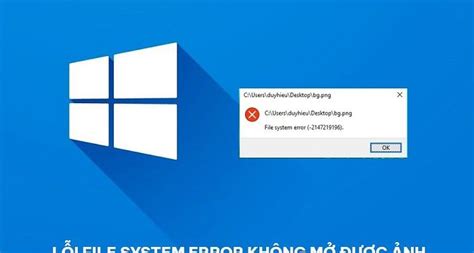Fix nhanh lỗi File System Error không mở được ảnh