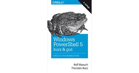 Windows Powershell 5 Kurz And Gut 4th Edition [book]