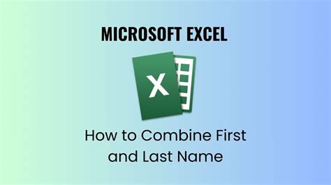 how to combine first and last name in excel 3 powerful ways