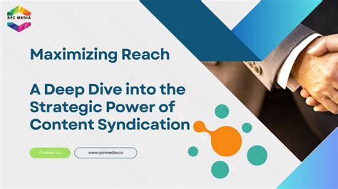 Maximizing Reach A Deep Dive Into The Strategic Power Of Content