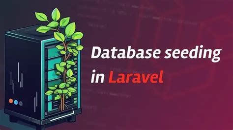 Dominando Laravel Seeding Populando Seu Banco De Dados Com Dados