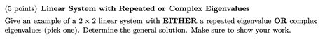Solved 5 Points Linear System With Repeated Or Complex