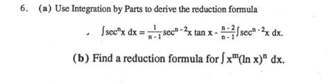 Solved A Use Integration By Parts To Derive The Reduction