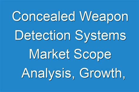 Concealed Weapon Detection Systems Market Scope Analysis Growth Trends Forecast 2024 Guides