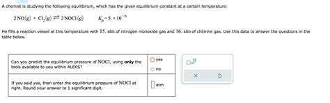Solved 2NO G Cl2 G 2NOCl G Kp 5 106 Le Fills A Reaction Chegg Com