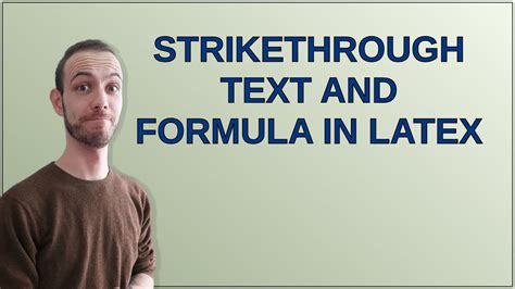 Tex Strikethrough Text And Formula In Latex Youtube