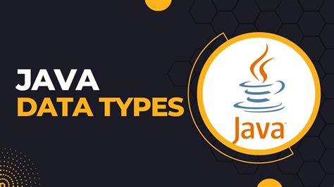 Data Types In Programming Languages انواع البيانات في الجافا Youtube