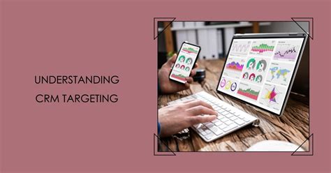 What Is Crm Targeting A Step By Step Guide To Boosting Roi