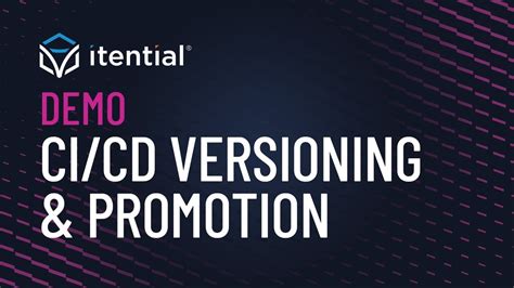 Cicd Versioning And Promotion With Itential Pre Built Automations Youtube