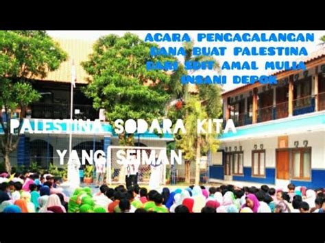 Acara Penggalangan Dana Untuk Rakyat Palestina Di Sdit Amal Mulia Insani Depok Youtube