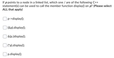Solved If P Points To A Node In A Linked List Which One Chegg