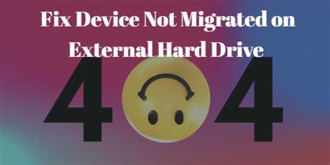 How To Fix Device Not Migrated On External Hard Drive Step By Step