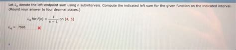 solved let n denote the left endpoint sum using n