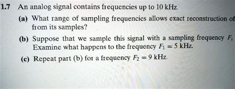 17 An Analog Signal Contains Frequencies Up To 10 Khz A What Range