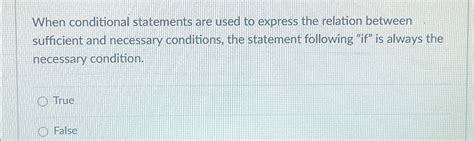 Solved When Conditional Statements Are Used To Express The