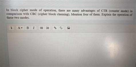 Solved In Block Cipher Mode Of Operation There Are Many