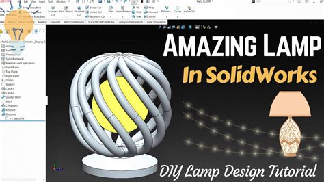 Designing A Unique Lamp Using SolidWorks DIY Lamp Design Tutorial SolidWorks Tutorial YouTube