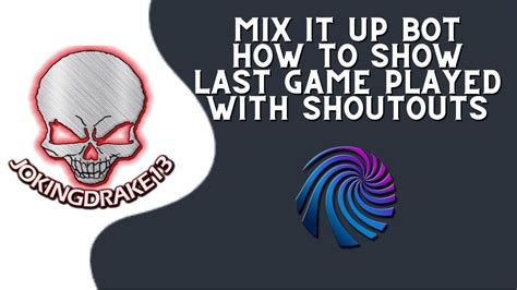 Mixitup Bot Tutorial To Add Game Played With Your Shoutouts Youtube