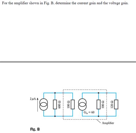Solved For The Amplifier Shown In Fig B Determine The Chegg