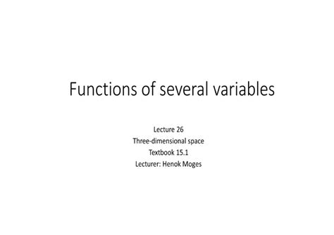 Lecture Functions Of Several Variables I Previously Learnt A Function Is A Scheme That