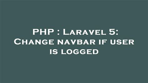 PHP Laravel Change Navbar If User Is Logged YouTube