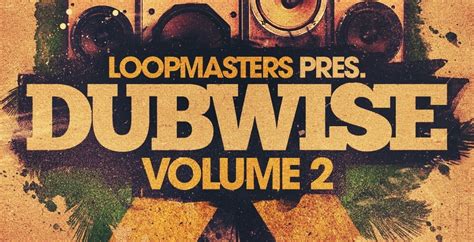 Loopmasters Dubwise Vol 2 sample pack by Dubsalon