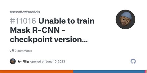 Unable To Train Mask R CNN Checkpoint Version Conflict Issue Tensorflow Models GitHub