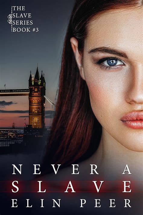 Never A Slave Sofias Story The Slave Series Book 3 Ebook Peer