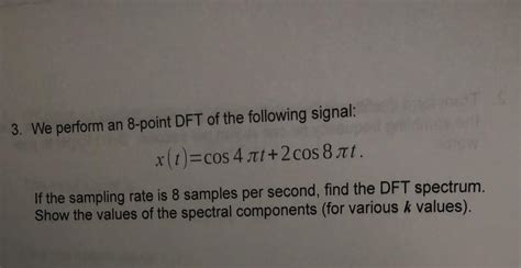 solved 3 we perform an 8 point dft of the following signal