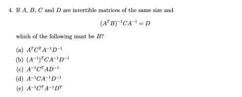 solved 4 if a b c and d are invertible matrices of the same