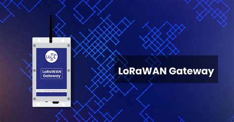 Lorawan Gateway Solution For Iot Uniconverge Technologies