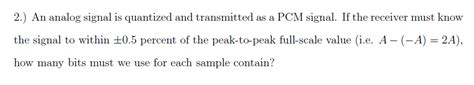 Solved 2 An Analog Signal Is Quantized And Transmitted As