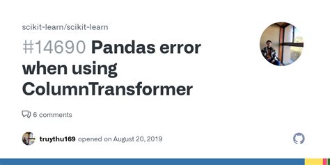 Pandas Error When Using Columntransformer · Issue 14690 · Scikit Learnscikit Learn · Github