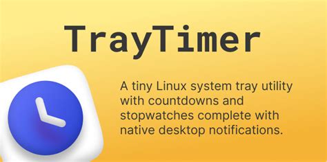 Github Intekhabrizvitraytimer A Tiny Linux System Tray Utility With