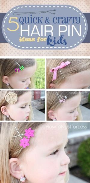 5 Quick And Crafty Hair Pin Ideas For Girls How To Nest For Less™