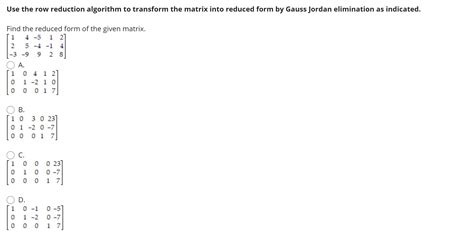 Solved Use The Row Reduction Algorithm To Transform The Chegg Com