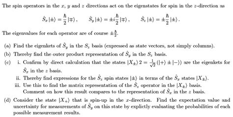 Solved The Spin Operators In The X Y And Z Directions Act On The